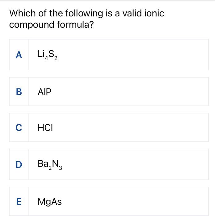 Solved Which of the following is a valid ionic compound | Chegg.com