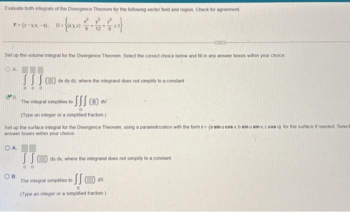 Solved Evaluate both integrals of the Divergence Theorem for | Chegg.com