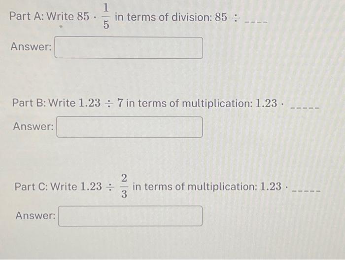 Solved Part A: Write 85⋅51 in terms of division: 85÷ Answer: | Chegg.com Solved Part A: Write 85⋅51 in terms of division: 85÷ Answer: | Chegg.com