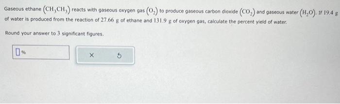 Solved Gaseous ethane (CH3CH3) reacts with gaseous oxygen | Chegg.com
