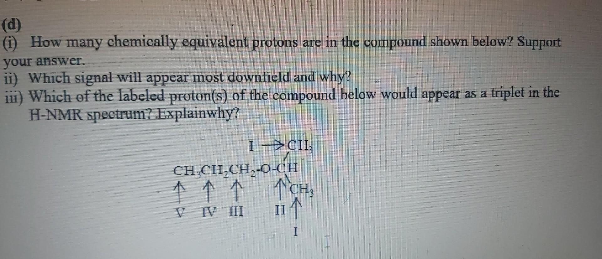 Solved (i) How many chemically equivalent protons are in the | Chegg.com