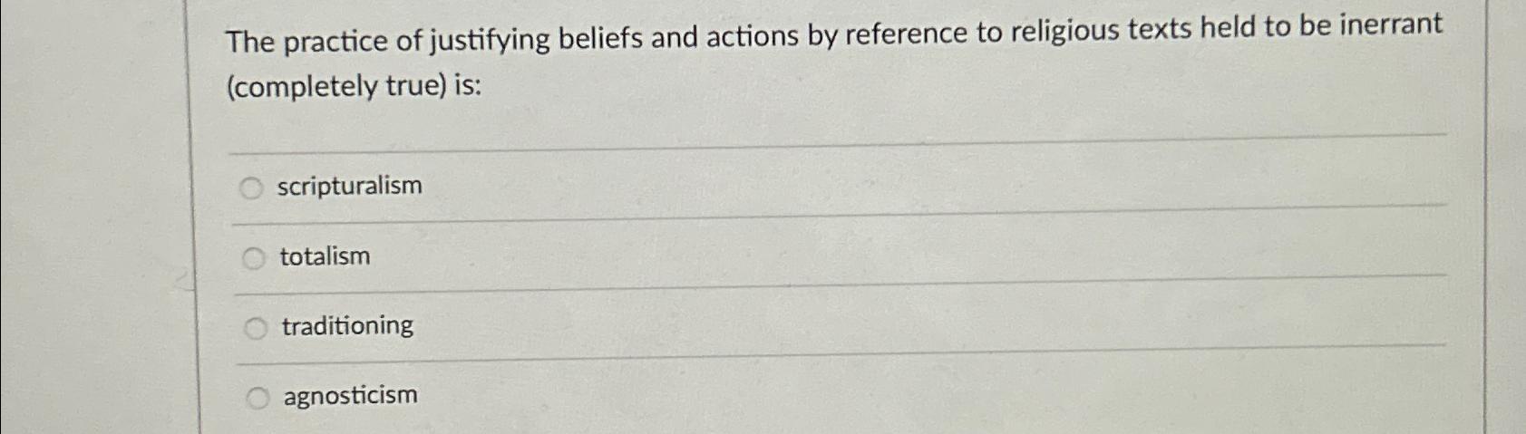 Solved The practice of justifying beliefs and actions by | Chegg.com