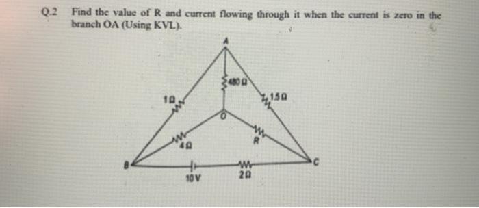 Solved Q.2 Find the value of R and current flowing through | Chegg.com