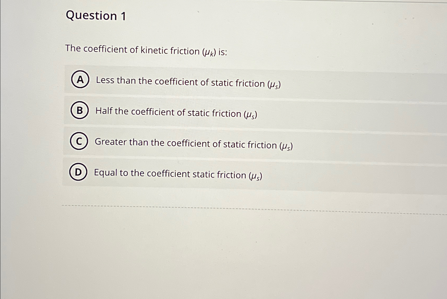 Solved Question 1The coefficient of kinetic friction (μk) | Chegg.com