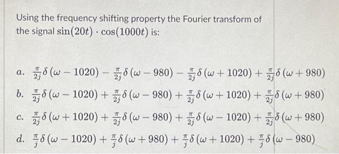 Solved Using the frequency shifting property the Fourier | Chegg.com