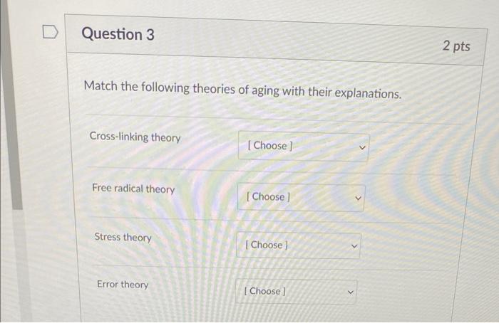 Solved Match the following theories of aging with their | Chegg.com