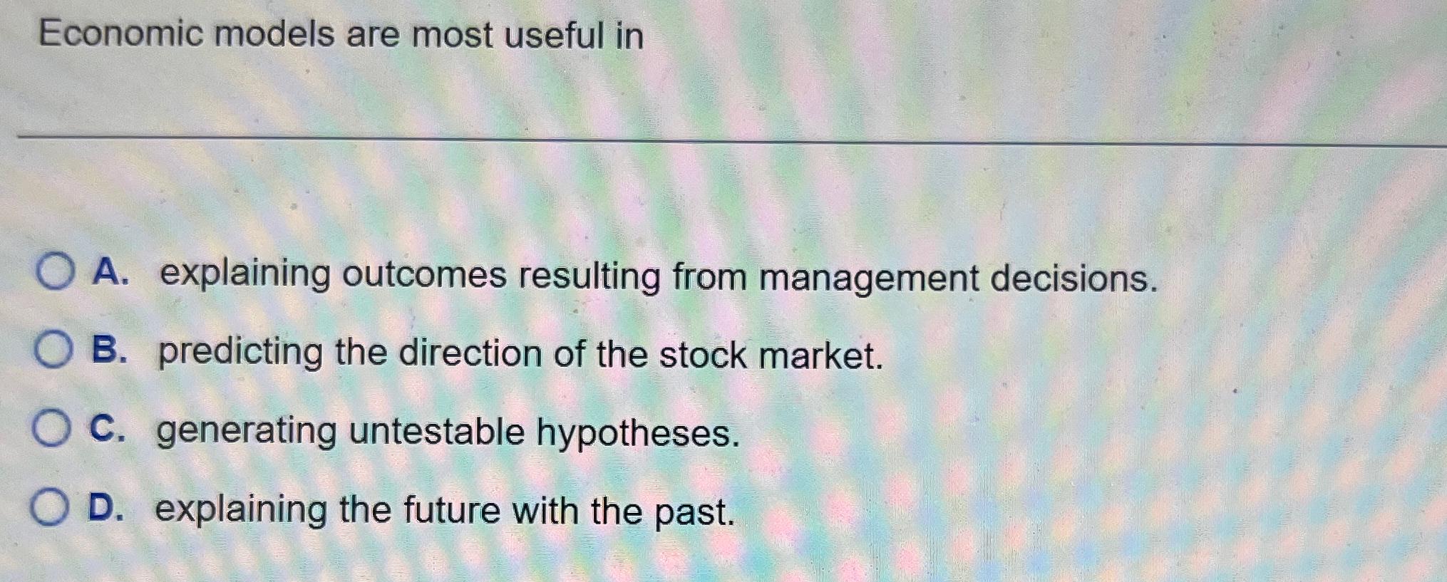 Solved Economic models are most useful inA. ﻿explaining | Chegg.com