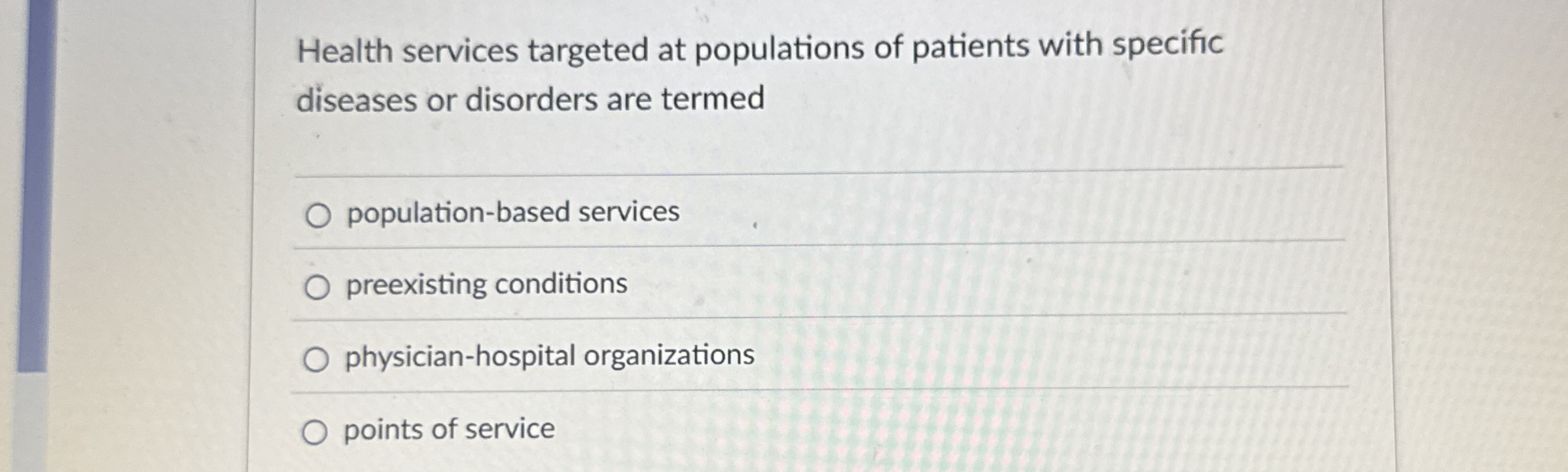 Solved Health services targeted at populations of patients | Chegg.com