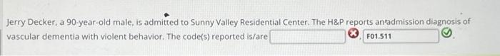 Solved Jerry Decker, a 90-year-old male, is admitted to | Chegg.com