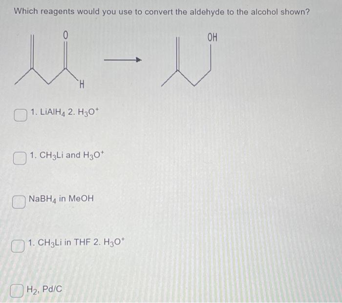 Solved Which reagents would you use to convert the aldehyde | Chegg.com