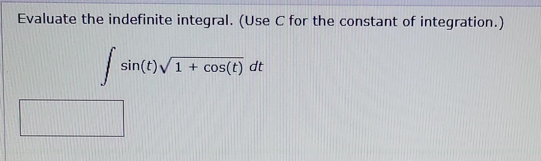 Solved Evaluate the indefinite integral. (Use C for the | Chegg.com