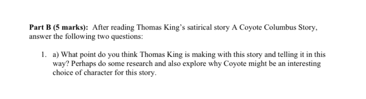 Solved Part B (5 ﻿marks): After reading Thomas King's | Chegg.com