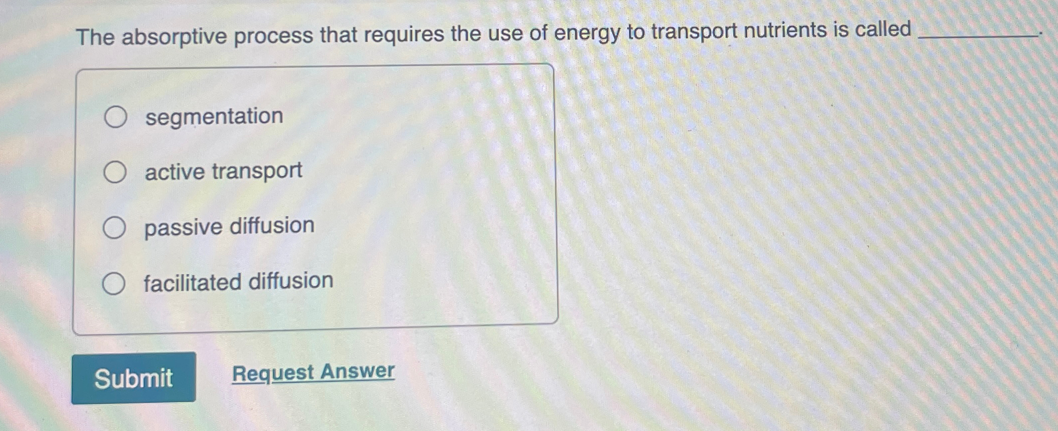 Solved The absorptive process that requires the use of | Chegg.com