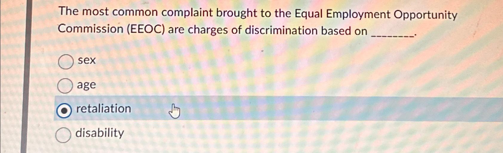 Solved The most common complaint brought to the Equal | Chegg.com