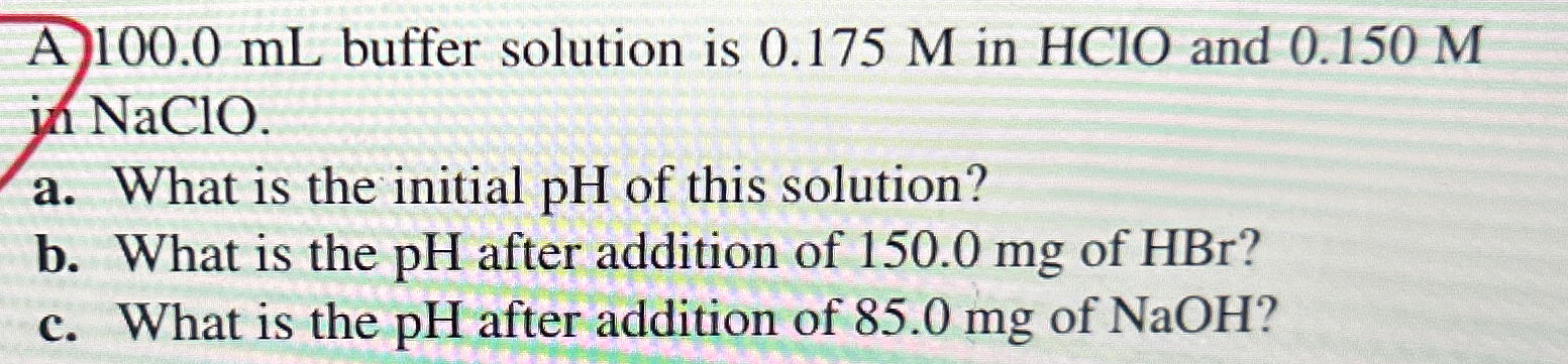 Solved A) 100.0mL ﻿buffer solution is 0.175M ﻿in HClO and | Chegg.com
