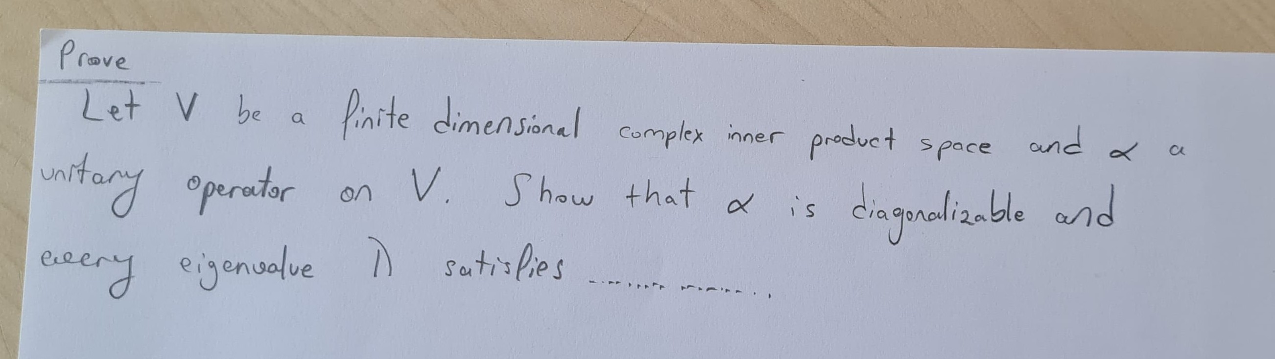 Solved ProveLet V ﻿be a finite dimensional complex inner | Chegg.com