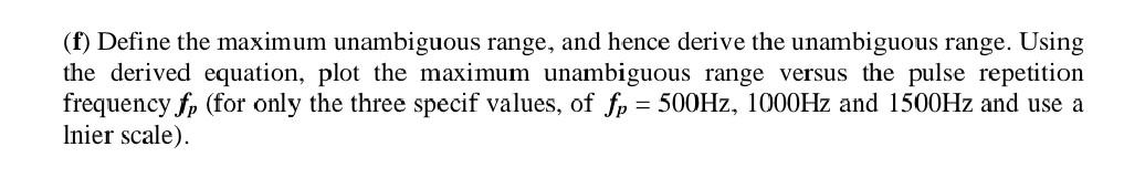 Solved (f) Define the maximum unambiguous range, and hence | Chegg.com