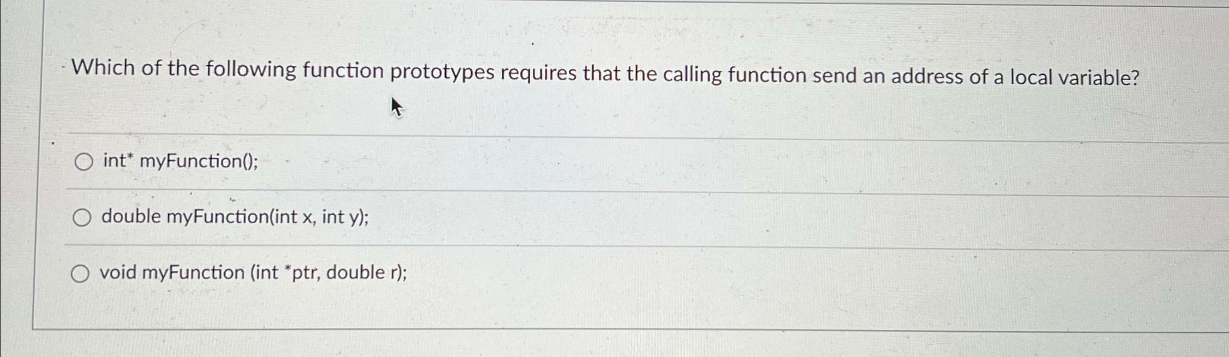 Solved Which of the following function prototypes requires | Chegg.com