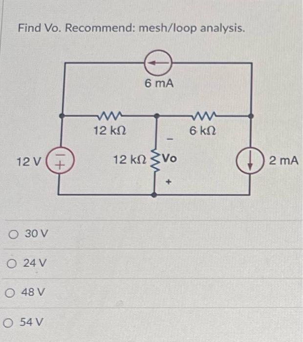 Solved Find Vo. Recommend: mesh/loop analysis. 30 V 24 V 48 | Chegg.com