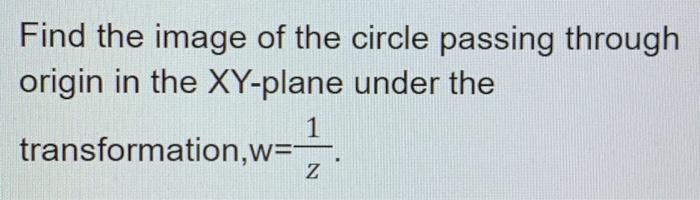 Solved Find the image of the circle passing through origin | Chegg.com
