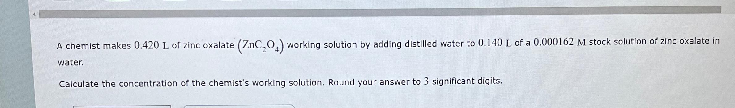 Solved A chemist makes 0.420L ﻿of zinc oxalate (ZnC2O4) | Chegg.com