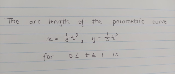 Solved Calculate the Arc Length of the parametric curve | Chegg.com