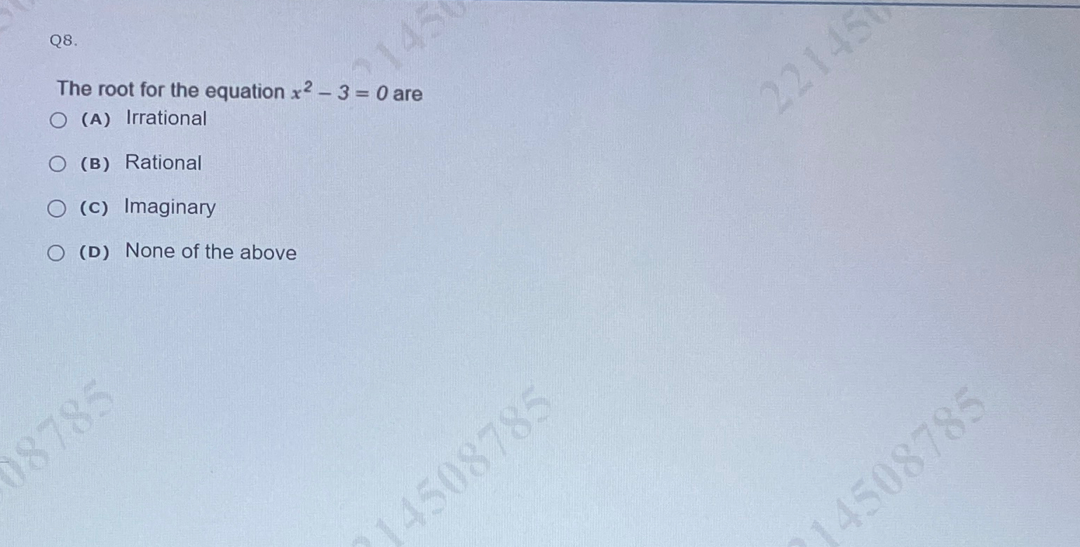Solved Q8.The root for the equation x2-3=0 ﻿are(A) | Chegg.com