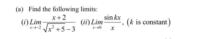 Solved (a) Find the following limits:(i)Lim x+2 | Chegg.com