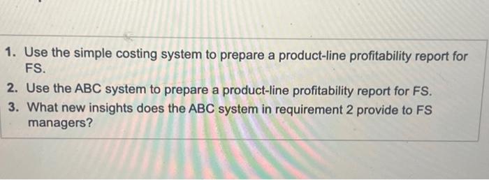 Solved More info1. Use the simple costing system to prepare | Chegg.com