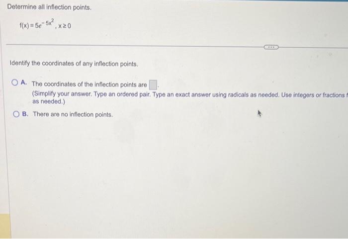 Solved Determine all inflection points. f(x)=5e−5x2,x≥0 | Chegg.com