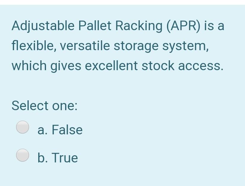 Solved Adjustable Pallet Racking (APR) is a flexible, | Chegg.com