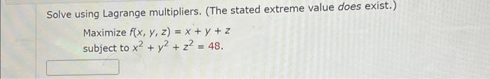 Solved Solve using Lagrange multipliers. (The stated extreme | Chegg.com Solved Solve using Lagrange multipliers. (The stated extreme | Chegg.com