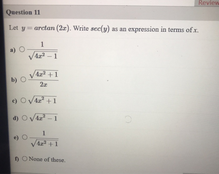 Solved Review Question 11 Let y arctan (2r). Write sec(y) as | Chegg.com