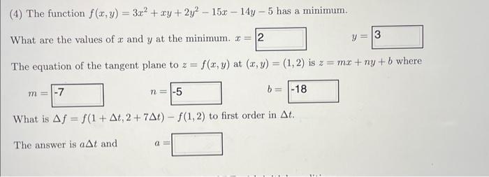 Solved (4) The function f(x,y)=3x2+xy+2y2−15x−14y−5 has a | Chegg.com