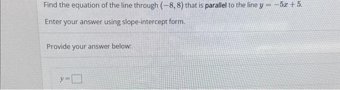 Solved Find the equation of the line through (−8,8) that is | Chegg.com