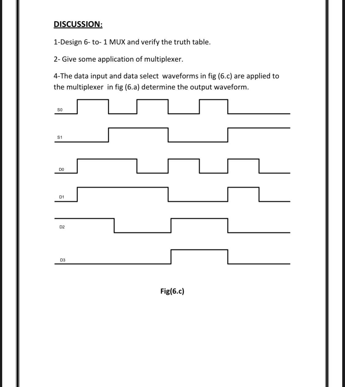 Solved DISCUSSION: 1-Design 6-to-1 MUX and verify the truth | Chegg.com