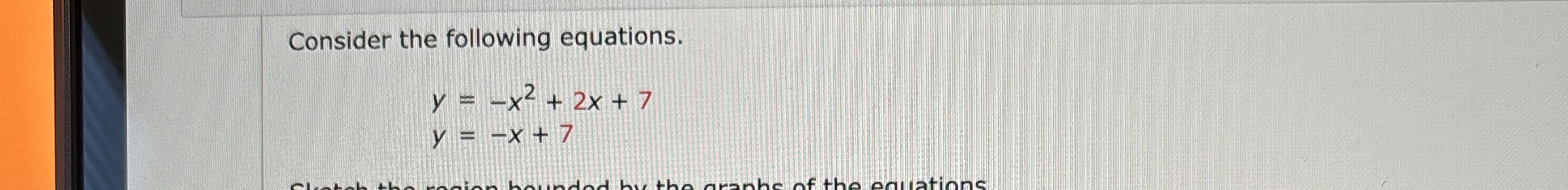 Solved Consider the following equations.y=-x2+2x+7y=-x+7Find | Chegg.com