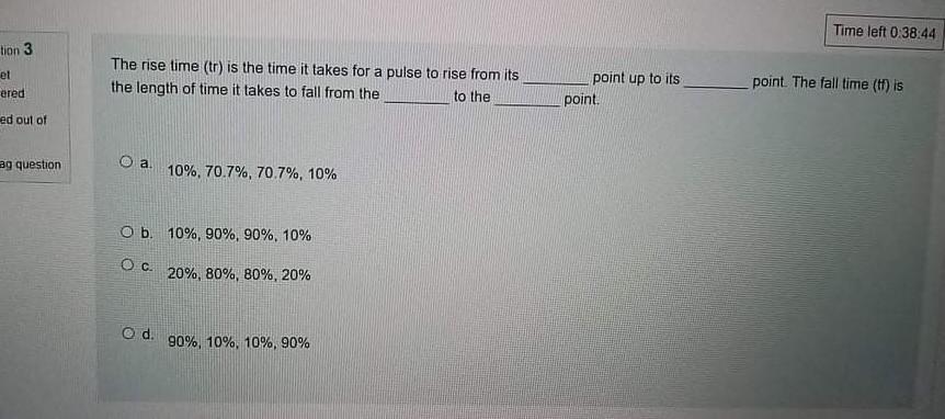 Solved Time left 0:38:44 tion 3 et ered The rise time (tr) | Chegg.com