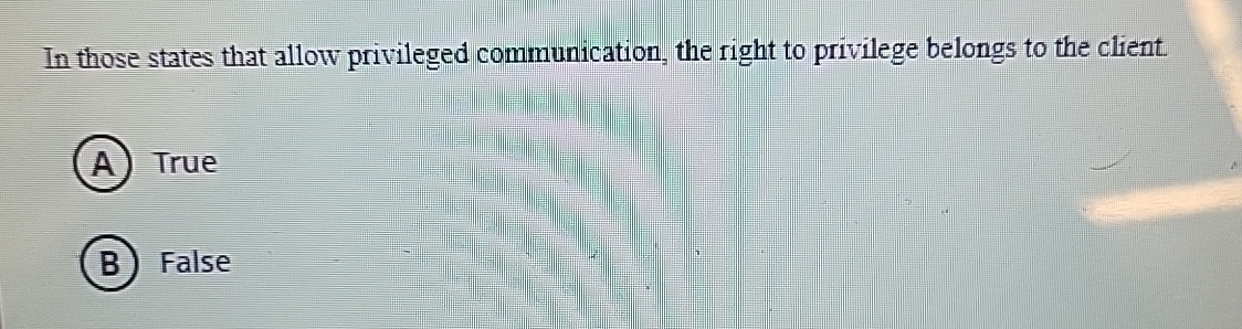 Solved In those states that allow privileged communication, | Chegg.com