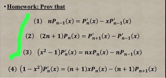 Solved Homework: Prov that (1) nPn-1(x) = Pn(x) – xPn-1(x) | Chegg.com
