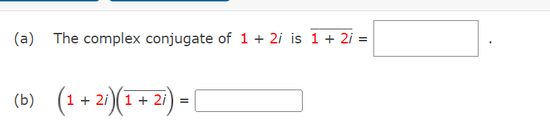Solved (a) ﻿The complex conjugate of 1+2i ﻿is | Chegg.com