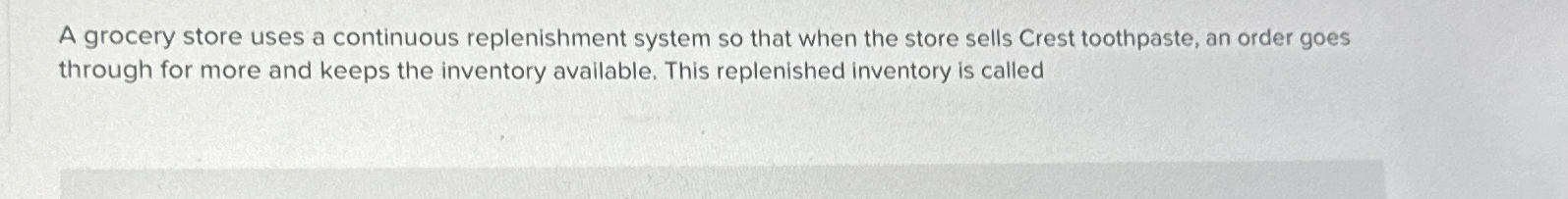 Solved A grocery store uses a continuous replenishment | Chegg.com