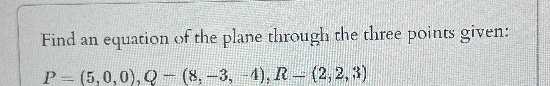 Solved Find an equation of the plane through the three | Chegg.com
