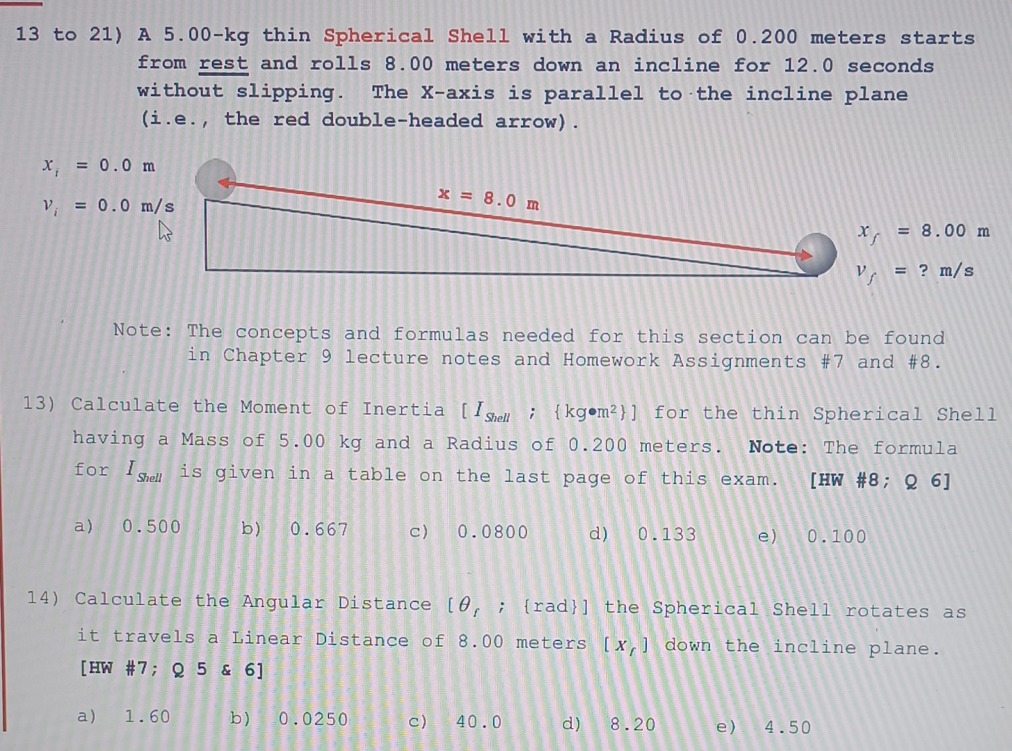 Solved 13 ﻿to 21) ﻿A 5.00-kg thin Spherical Shell with a | Chegg.com
