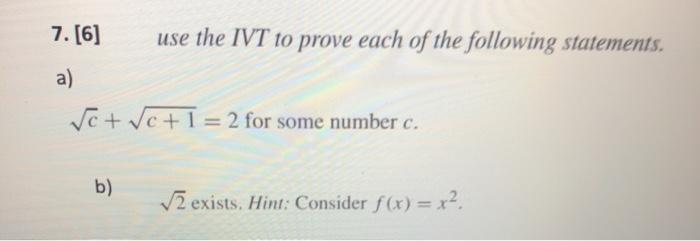 Solved 7. [6] use the IVT to prove each of the following | Chegg.com