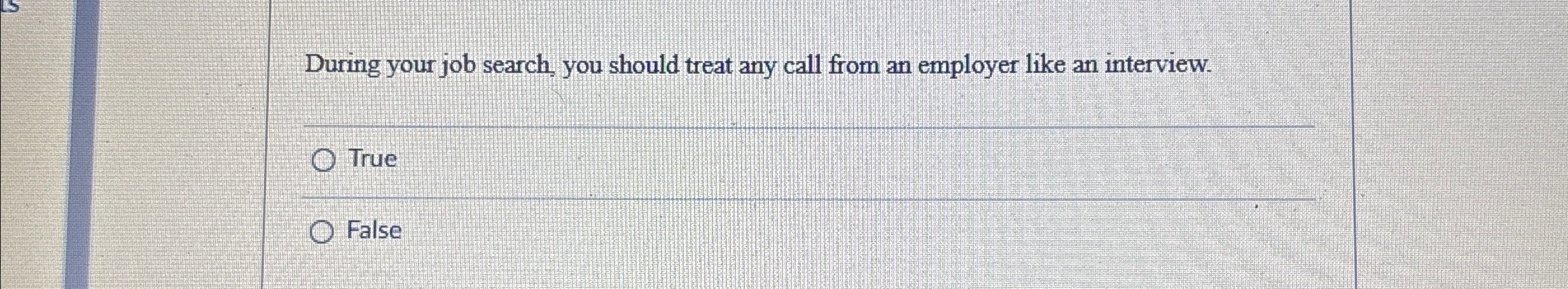 Solved During your job search, you should treat any call | Chegg.com