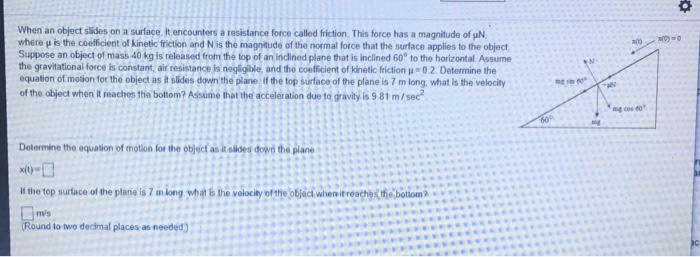 Solved 00 When an object slides on a surface. It encounters | Chegg.com