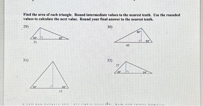 Solved Find the area of each triangle. Round intermediate | Chegg.com