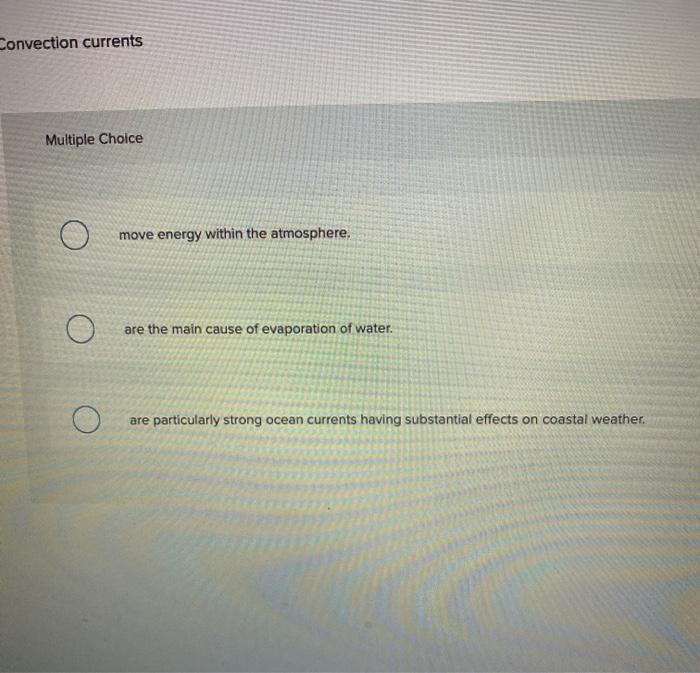 Solved Convection currents Multiple Choice move energy | Chegg.com