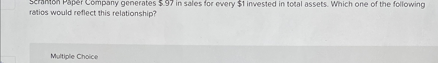 Solved scranton Paper Company generates $.97 ﻿in sales for | Chegg.com